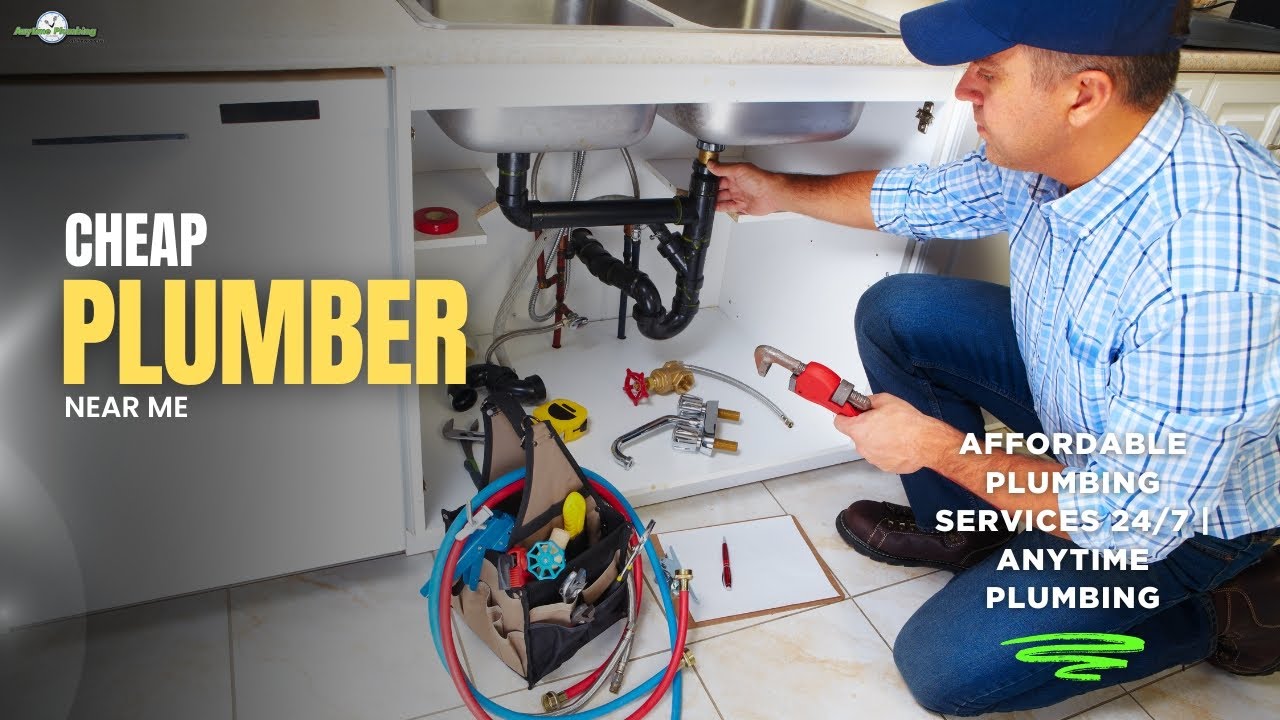 Cheap Plumber Near Me | Affordable Plumbing Services 24/7 | Anytime ...
