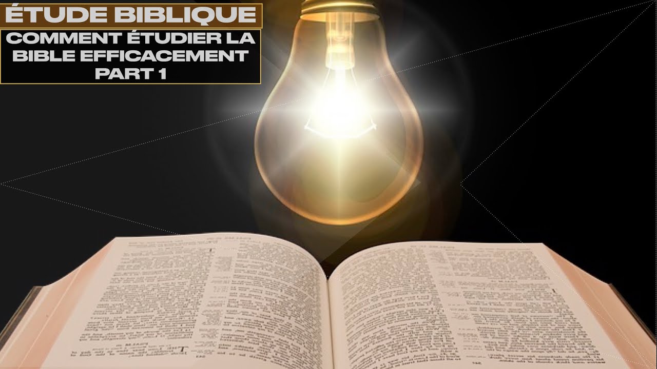 FORMATION: COMMENT ÉTUDIER LA BIBLE EFFICACEMENT PART 1 - YouTube