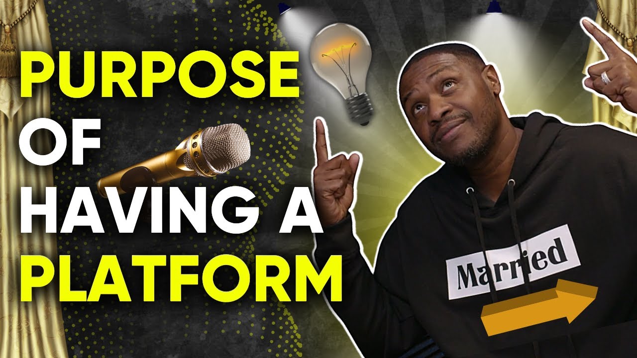 How To Use The Platform God Gave You - YouTube