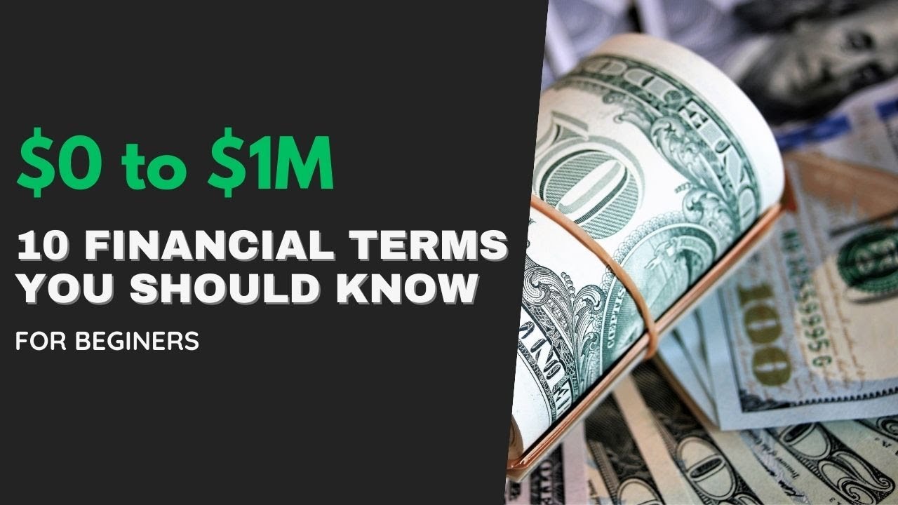 $0 to $1M: 10 Financial Terms YOU Should Know for Beginners - YouTube