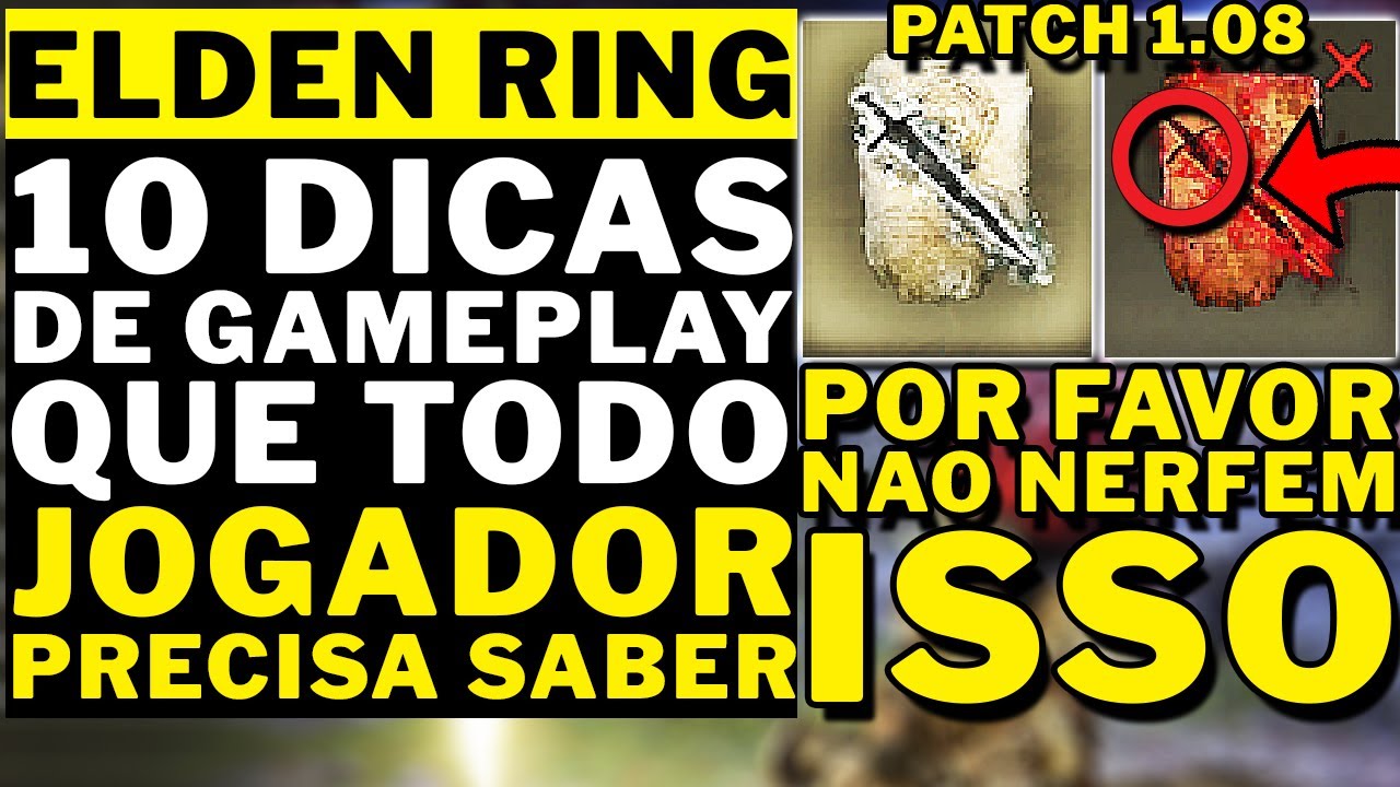 Elden Ring - Patch 1.08 - 10 Dicas De Gameplay Que TODO Jogador PRECISA SABER!!!! - YouTube