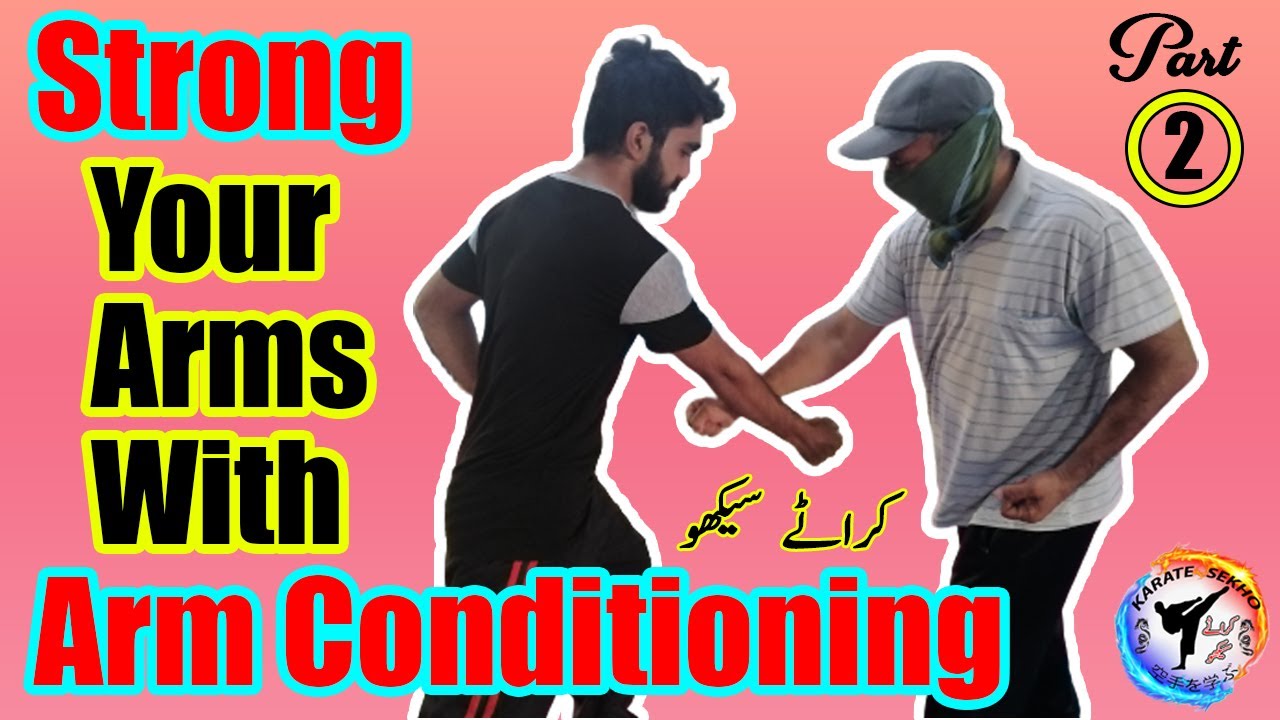Arm Conditioning For Martial Arts-Karate Conditioning Training-Arm ...