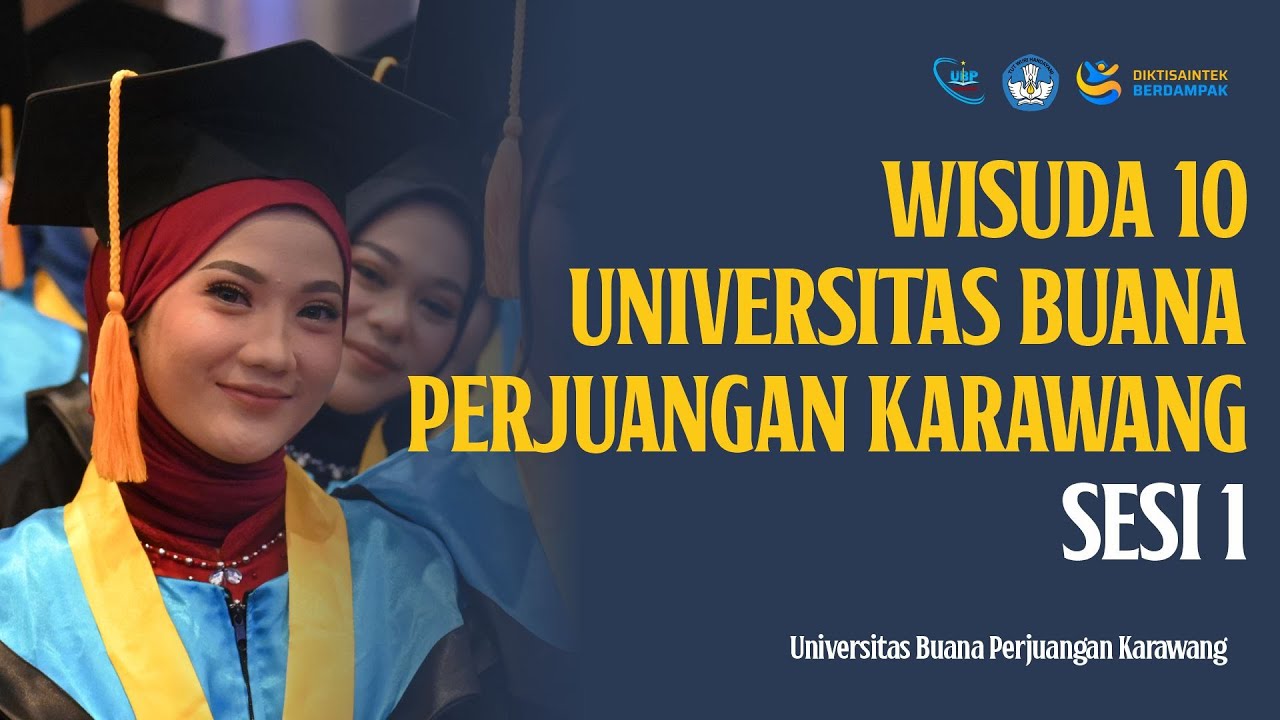 WISUDA 10 UNIVERSITAS BUANA PERJUANGAN KARAWANG | SESI 1 - YouTube