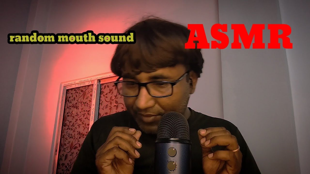 ASMR random mouth sound For tingle fast and aggressive #triggers - YouTube