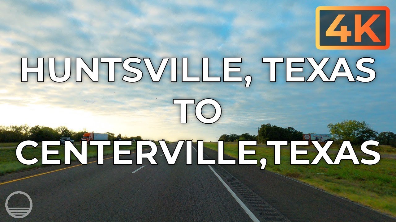 Huntsville, Texas to Centerville, Texas USA an UltraHD 4K Real Time ...