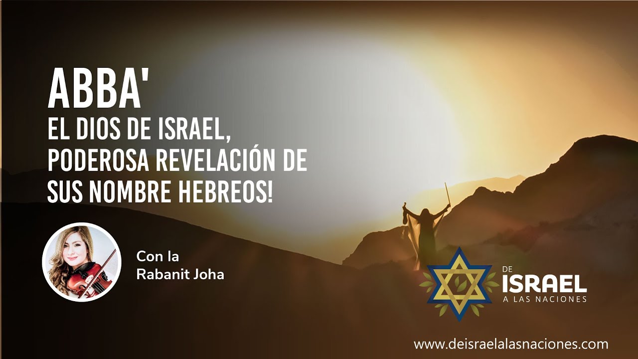 ABBA' El Dios de Israel, Poderosa revelación de sus nombre Hebreos ...