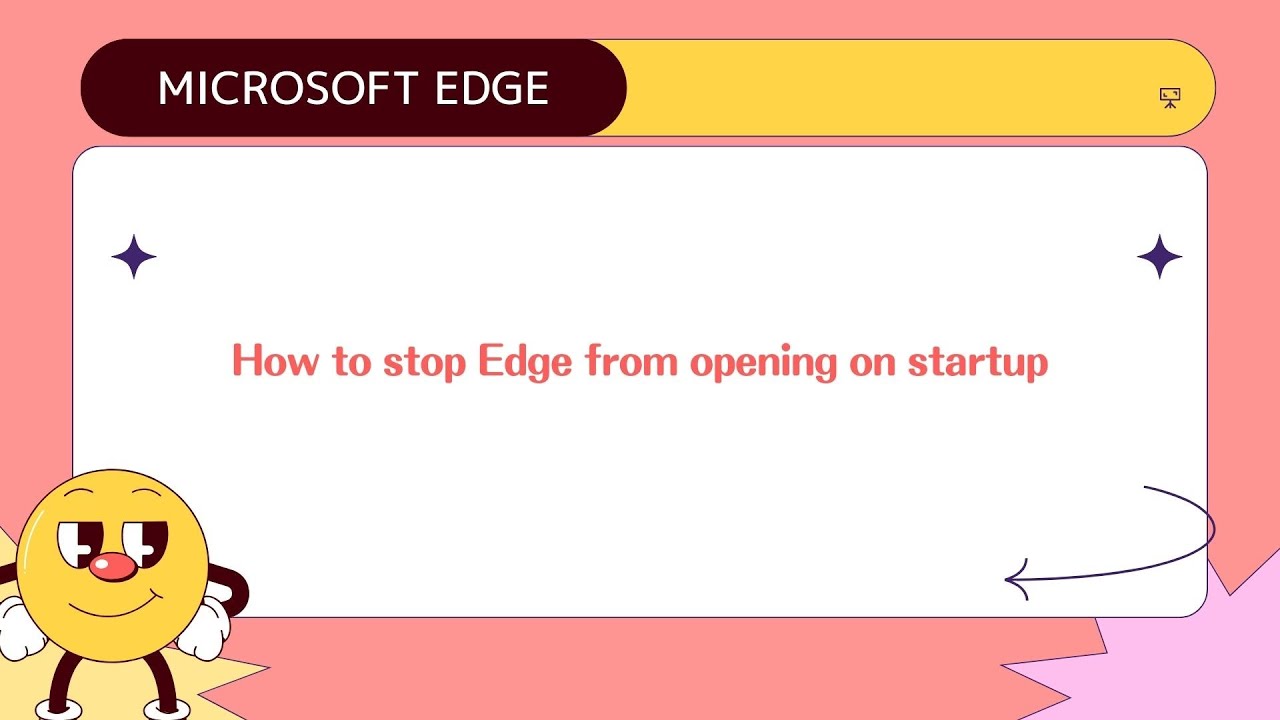 【Microsoft Edge】How to stop Edge from opening on startup - YouTube