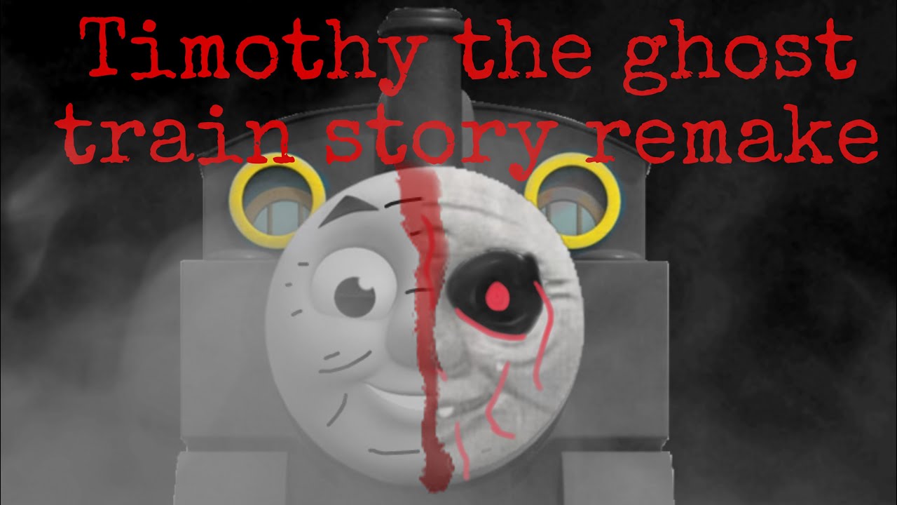 Timothy the ghost train story remake!- Karter Ssf - YouTube