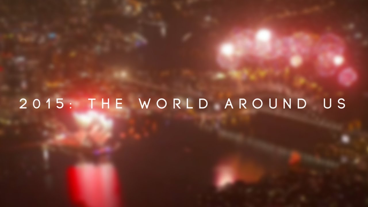 2015: The World Around Us - YouTube