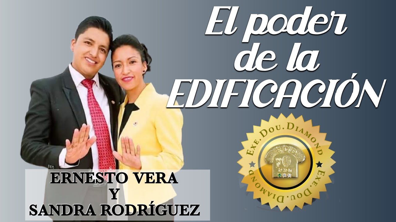 EL PODER DE LA EDIFICACION LIDER ERNESTO VERA (Doble diamante ejecutivo) - YouTube