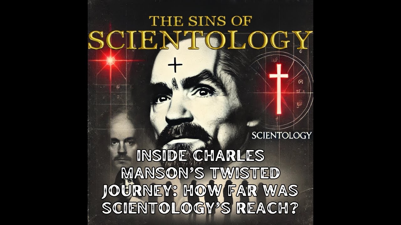 Inside Charles Manson's Twisted Journey: How Far Was Scientology's ...