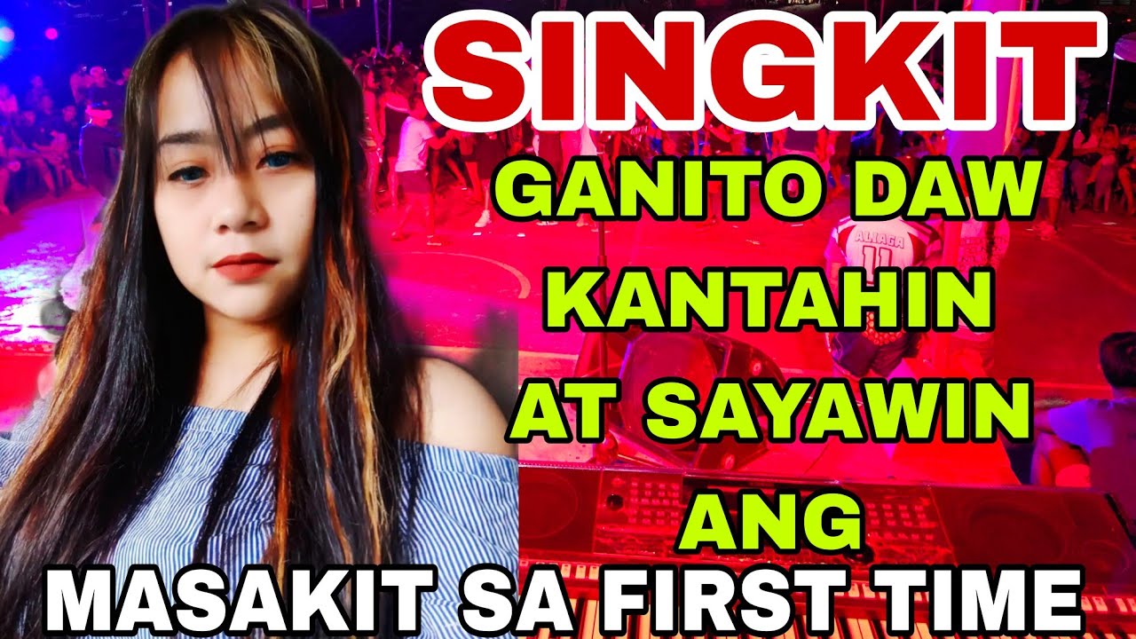 VIRAL Now MASAKIT SA FIRST TIME NEW VERSION MAGALING TALAGA SI SINGKIT ...