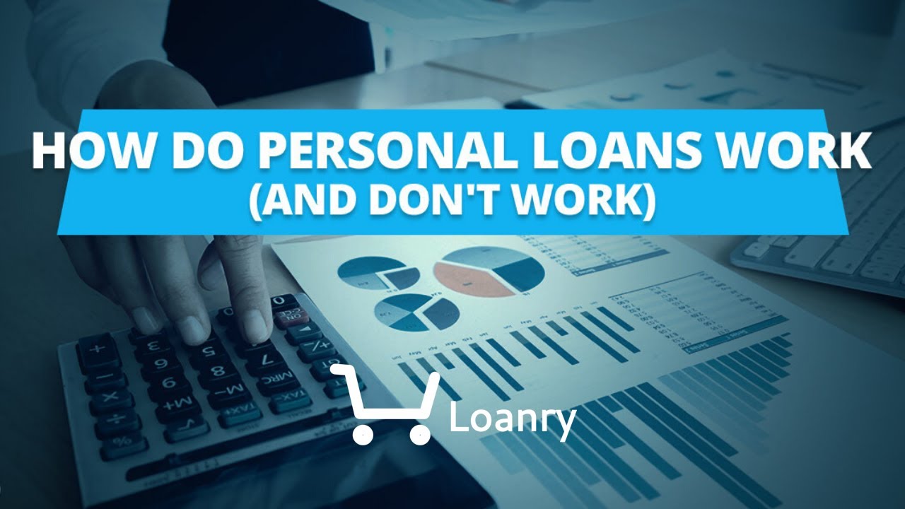 How Do Personal Loans Work (And Don’t Work) - YouTube