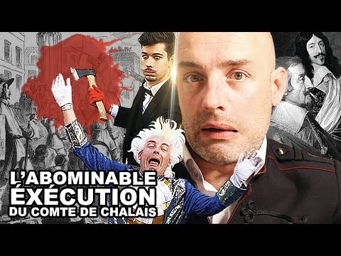 MORALE DE L'HISTOIRE #5 - L'ABOMINABLE ÉXÉCUTION DU COMTE DE CHALAIS ...
