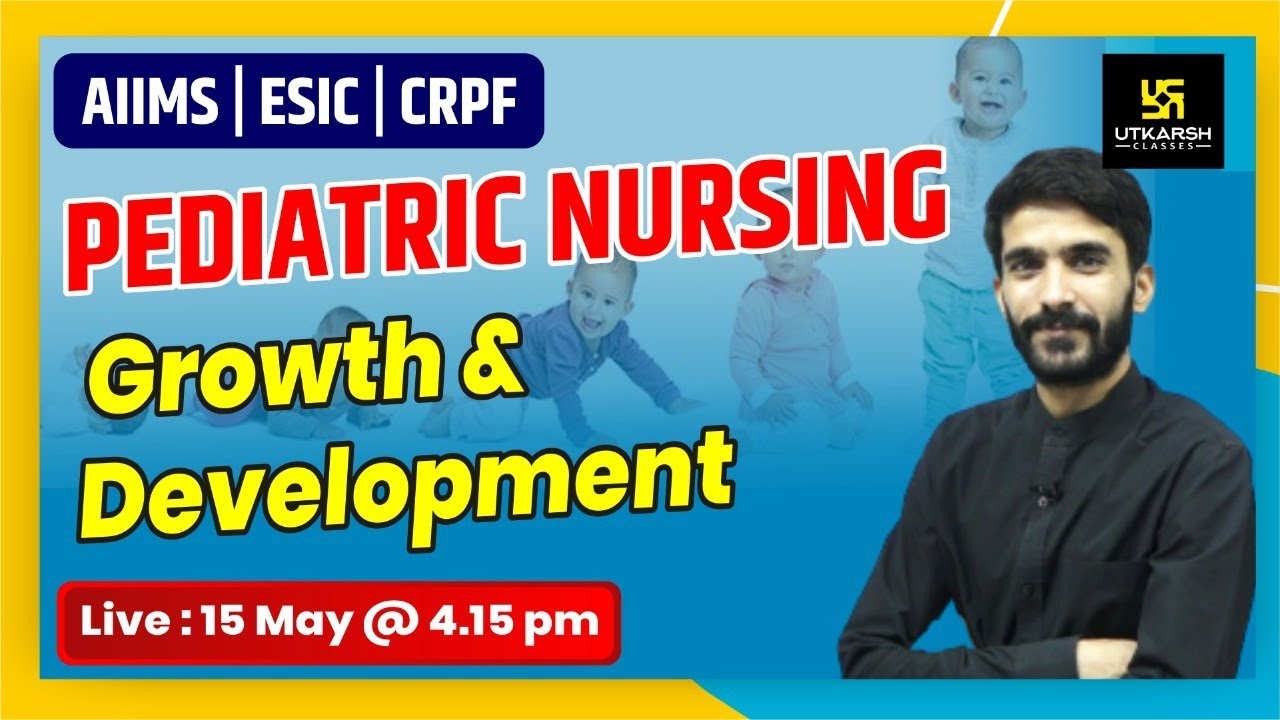 AIIMS | ESIC | CRPF | Growth & Development | Pediatric Nursing By Raju ...