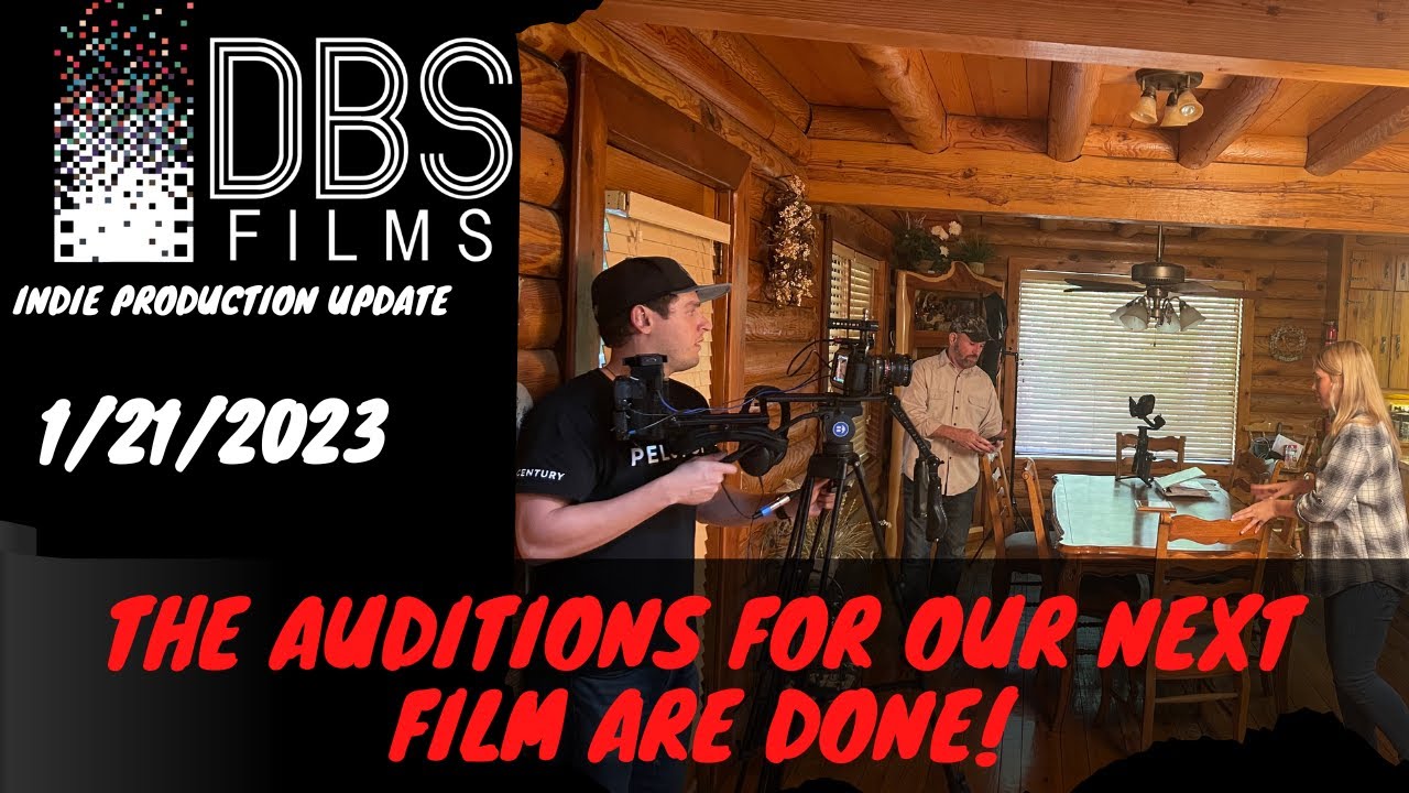 The Auditions For Our Next Film Are Done! Production Update 1/21/23 ...