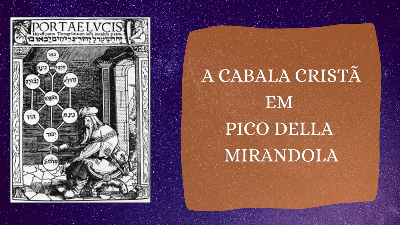 A CABALA CRISTÃ EM PICO DELLA MIRANDOLA - YouTube
