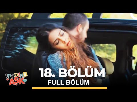 İnadına Aşk 18. Bölüm