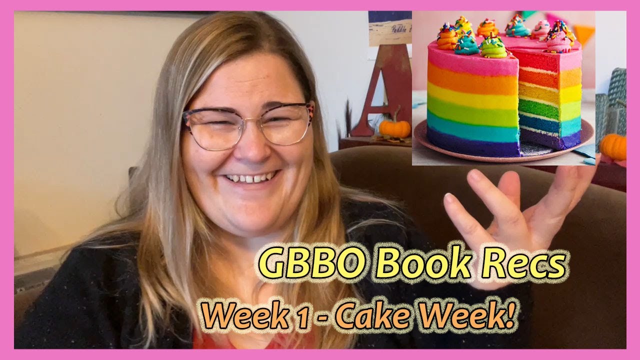 Great British Bake-off Book Recs | Cake Week! | Week 1 of Season 12 ...