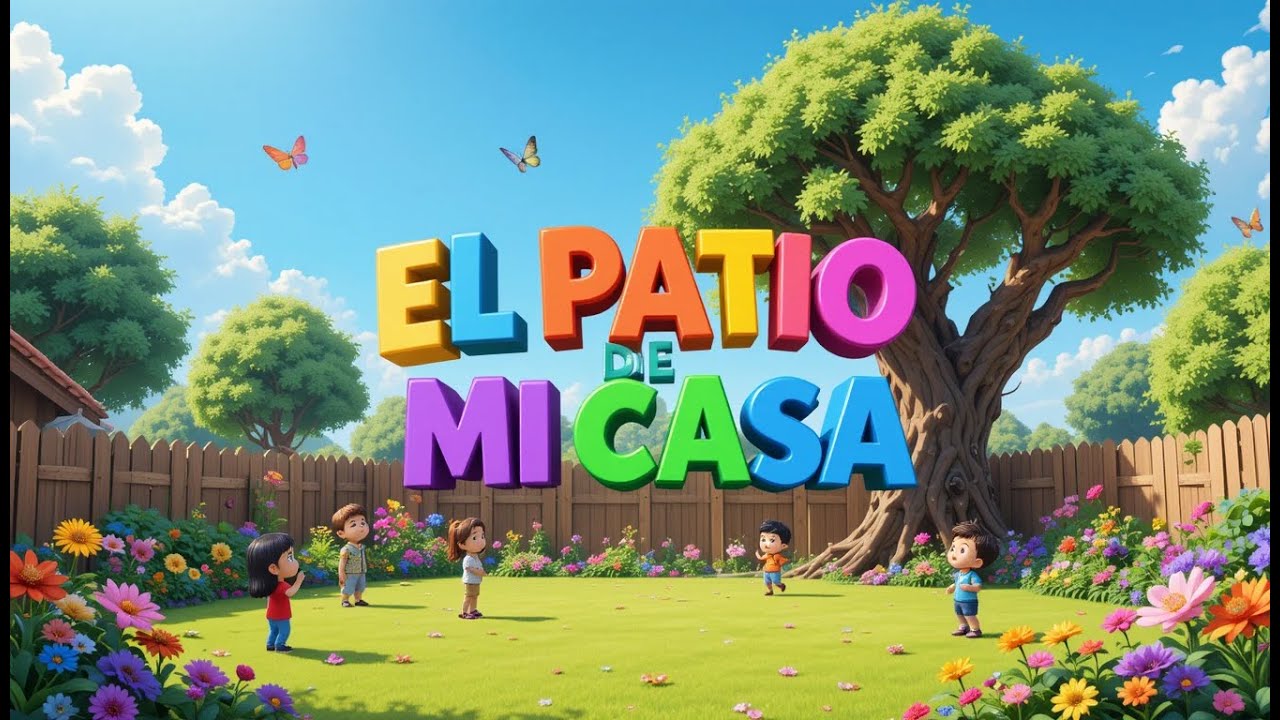El Patio de mi Casa - Canción Infantil Animada | Canta y Aprende Juntos ...