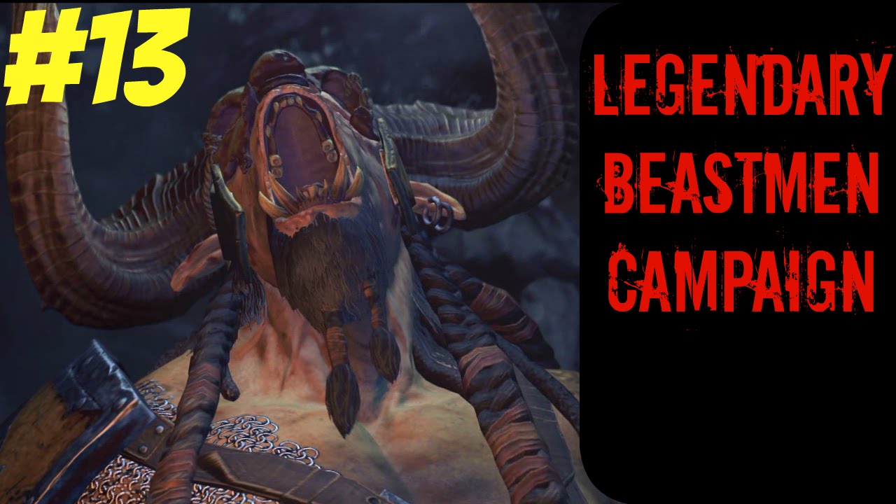 Pure Legendary Beastmen Campaign #13 -- Total War: Warhammer - YouTube