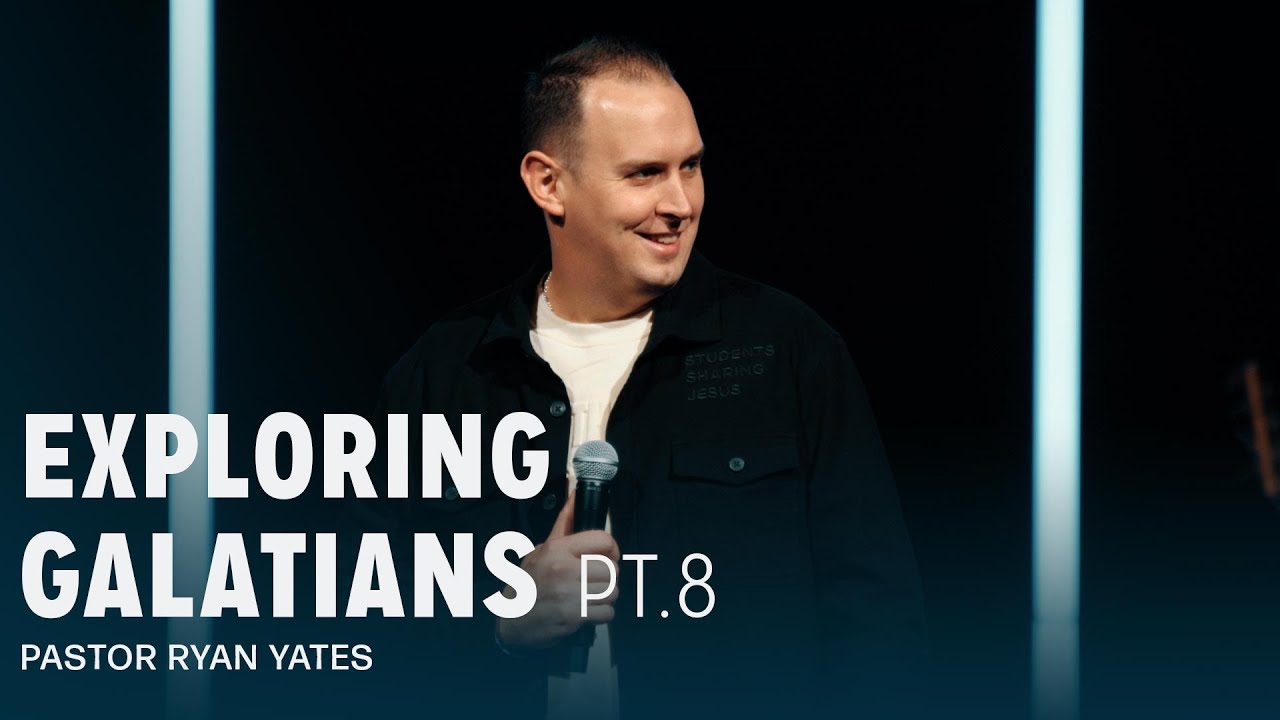 Exploring Galatians | Part 8 | Pastor Ryan Yates - YouTube
