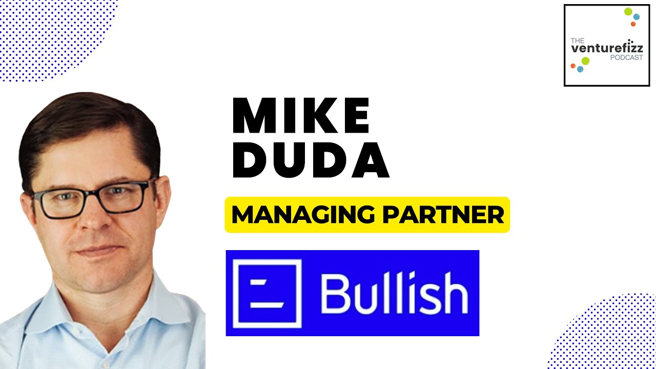 Mike Duda, Managing Partner at Bullish - The VentureFizz Podcast - YouTube