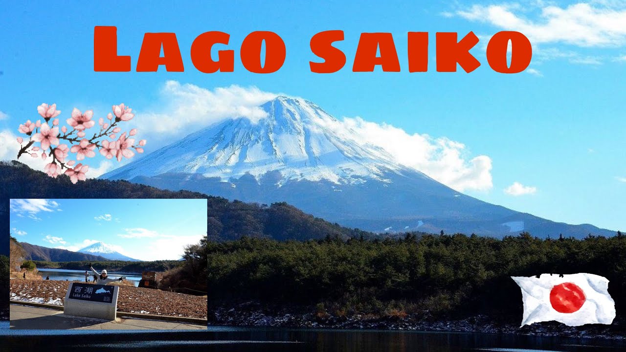 LAGO SAIKO Y EL MT. FUJI 🗻🇯🇵 [西湖 - 富士山] - YouTube