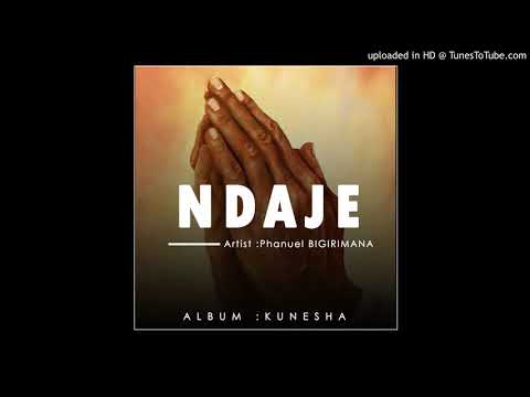 Ndaje By Phanuel Bigirimana(Official Audio)