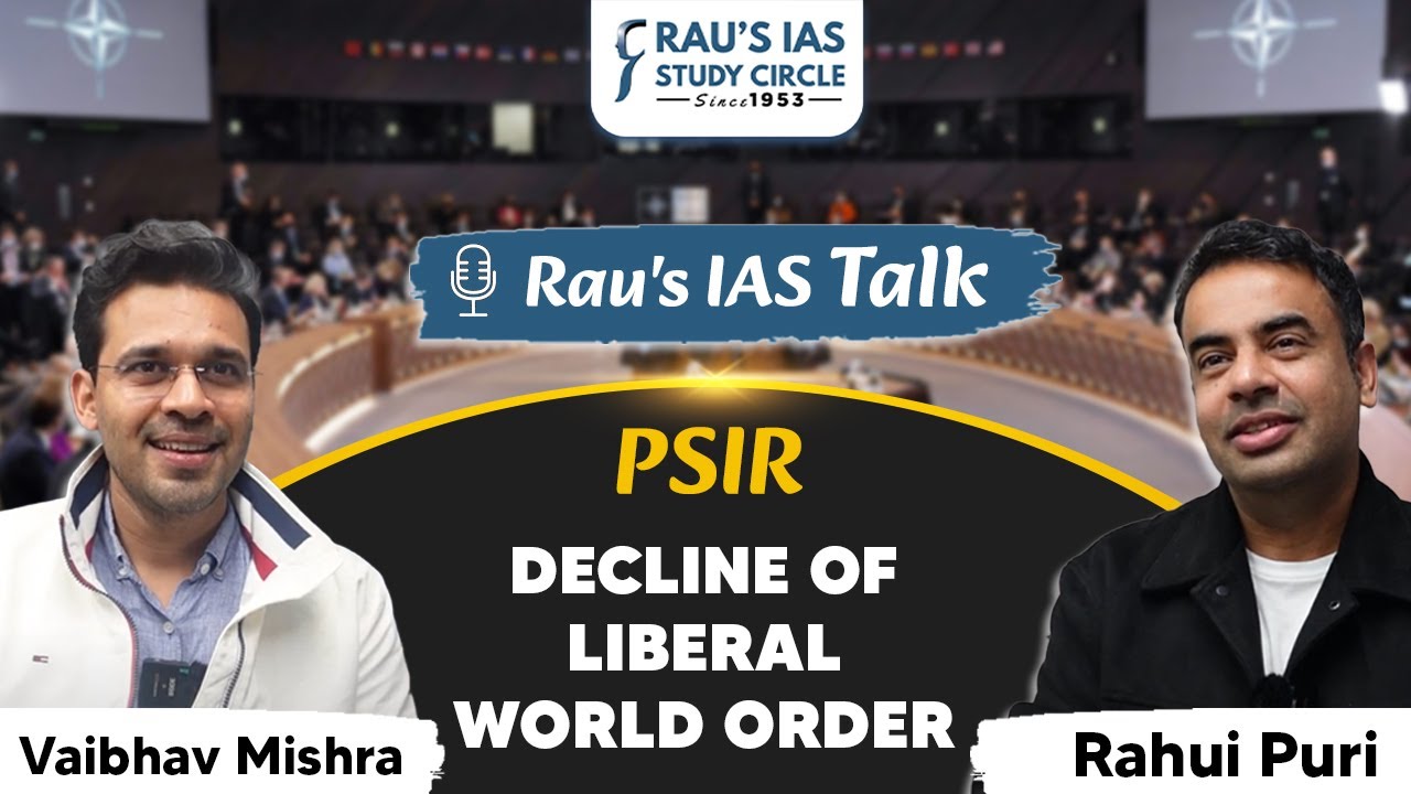 Rau's IAS Talk : Decline of Liberal World Order | PSIR | Rahul Puri ...