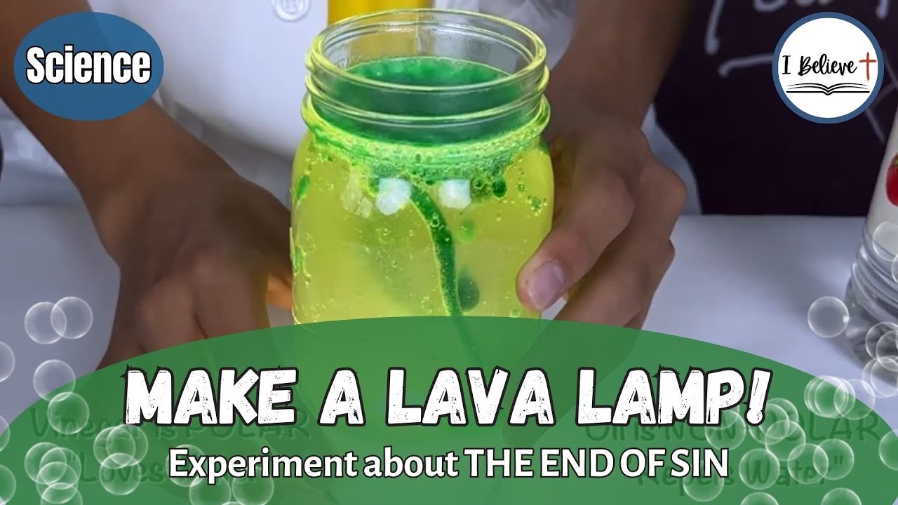 MAKE A LAVA LAMP! ~Science Experiment about THE END OF SIN ~ I Believe ...