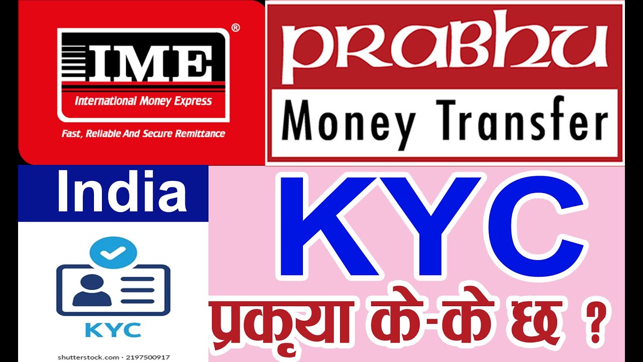 Ime & Prabhu मा KYC कसरी गर्न सकिन्छ । How To Kyc Ime And Prabhu Money Transfer India - YouTube