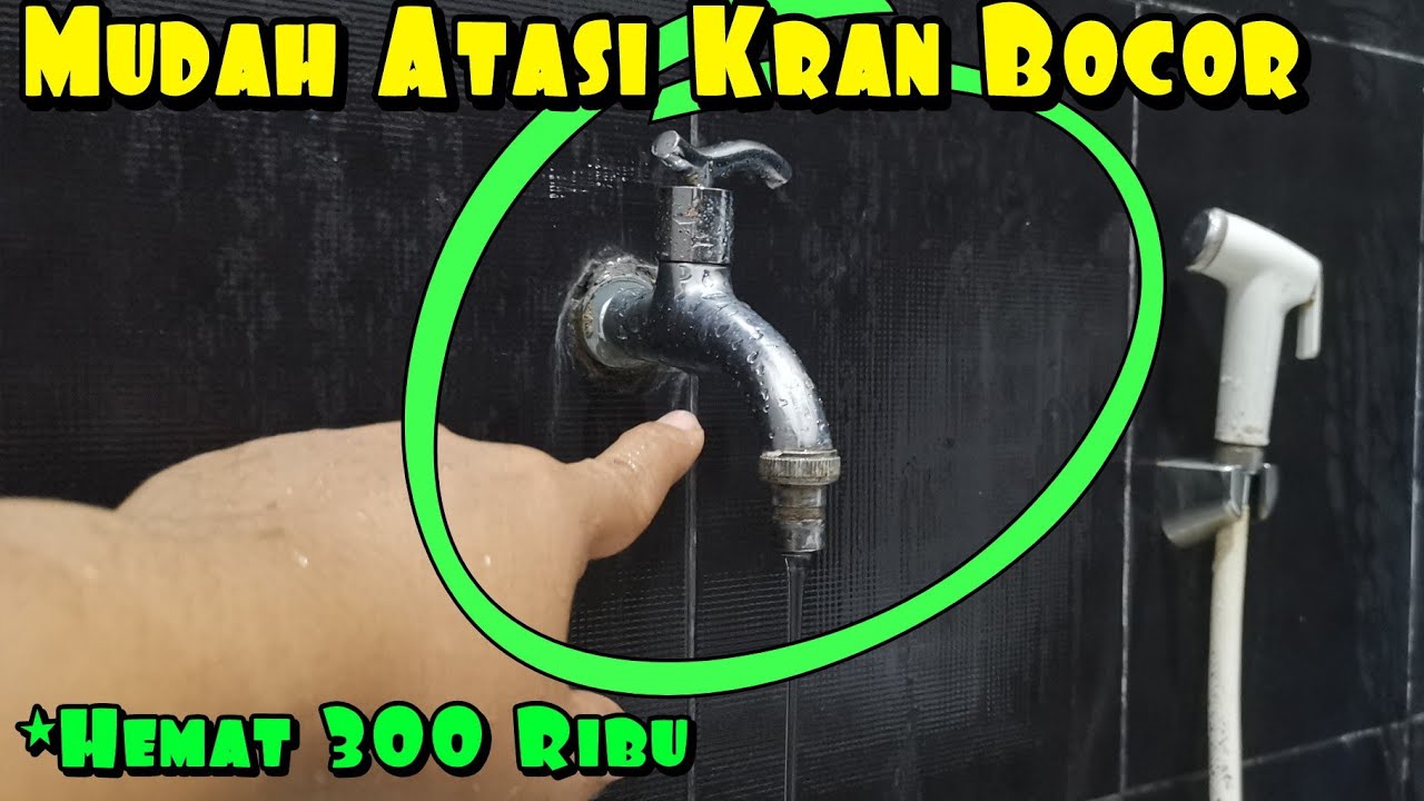 Cara Mudah Memperbaiki Kran Bocor - YouTube