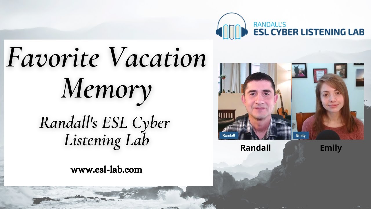 My Favorite Vacation Memory - Randall's ESL Cyber Listening Lab - YouTube