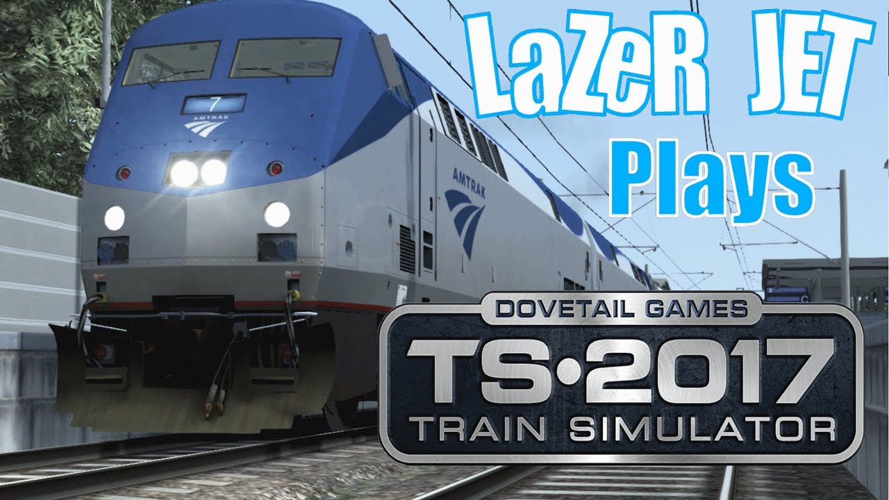 LaZeR JET Plays... Train Simulator 2017 - Amtrak P42 - YouTube
