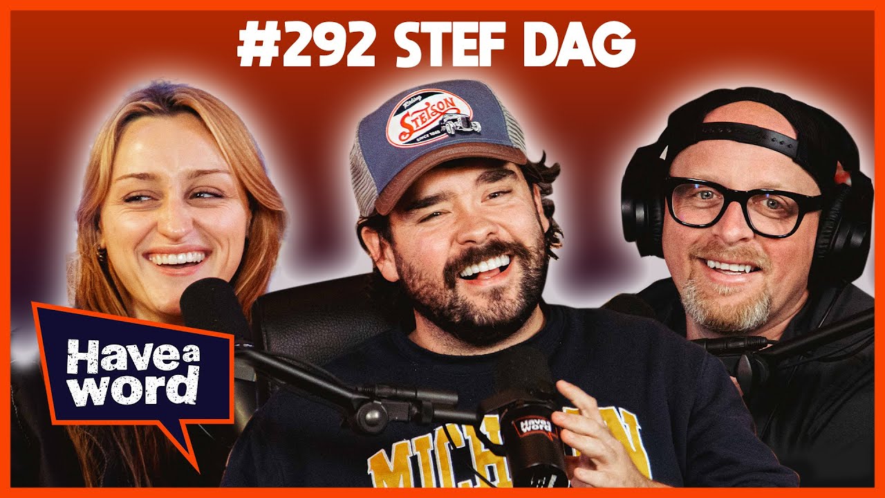 Stef Dag | Have A Word Podcast #292 - YouTube
