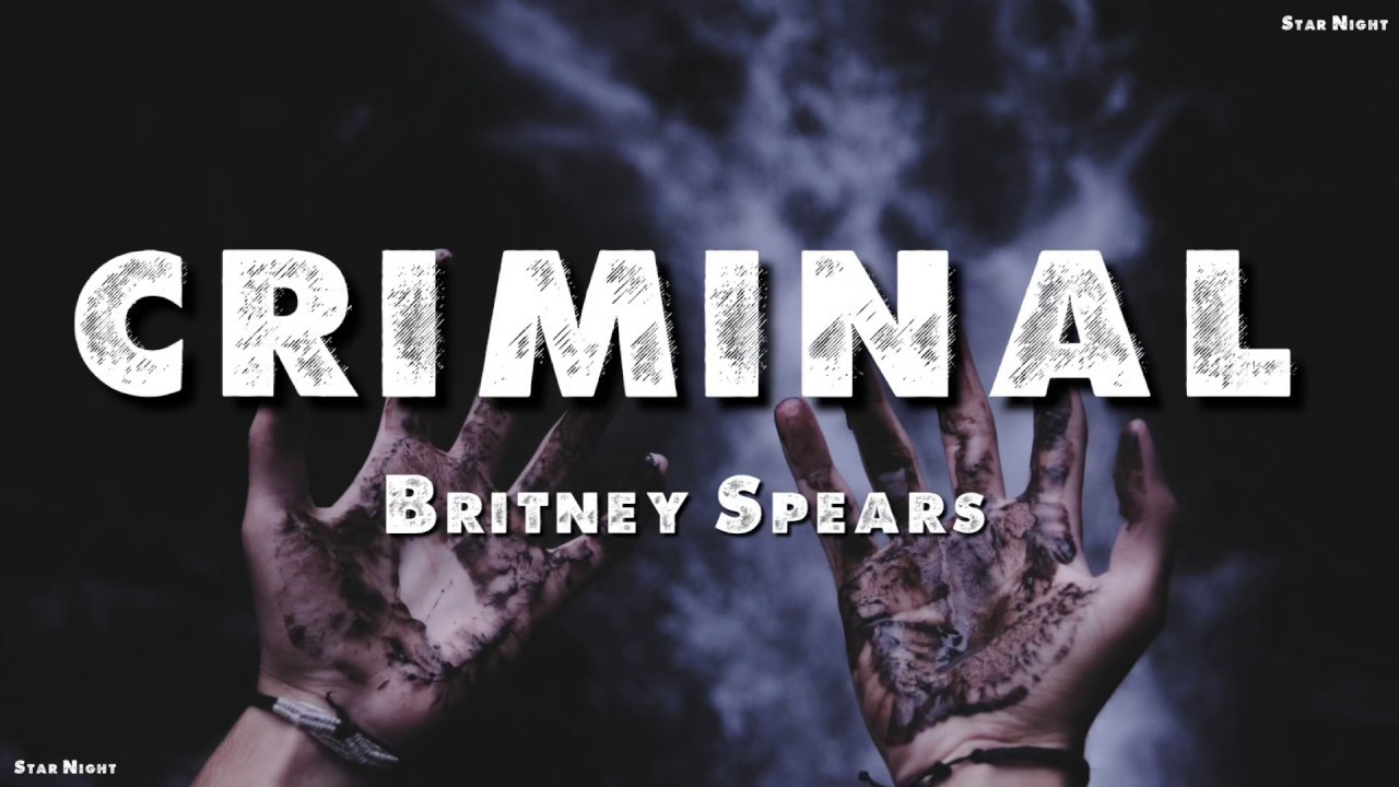 CRIMINAL - BRITNEY SPEARS ( LYRICS ) - YouTube