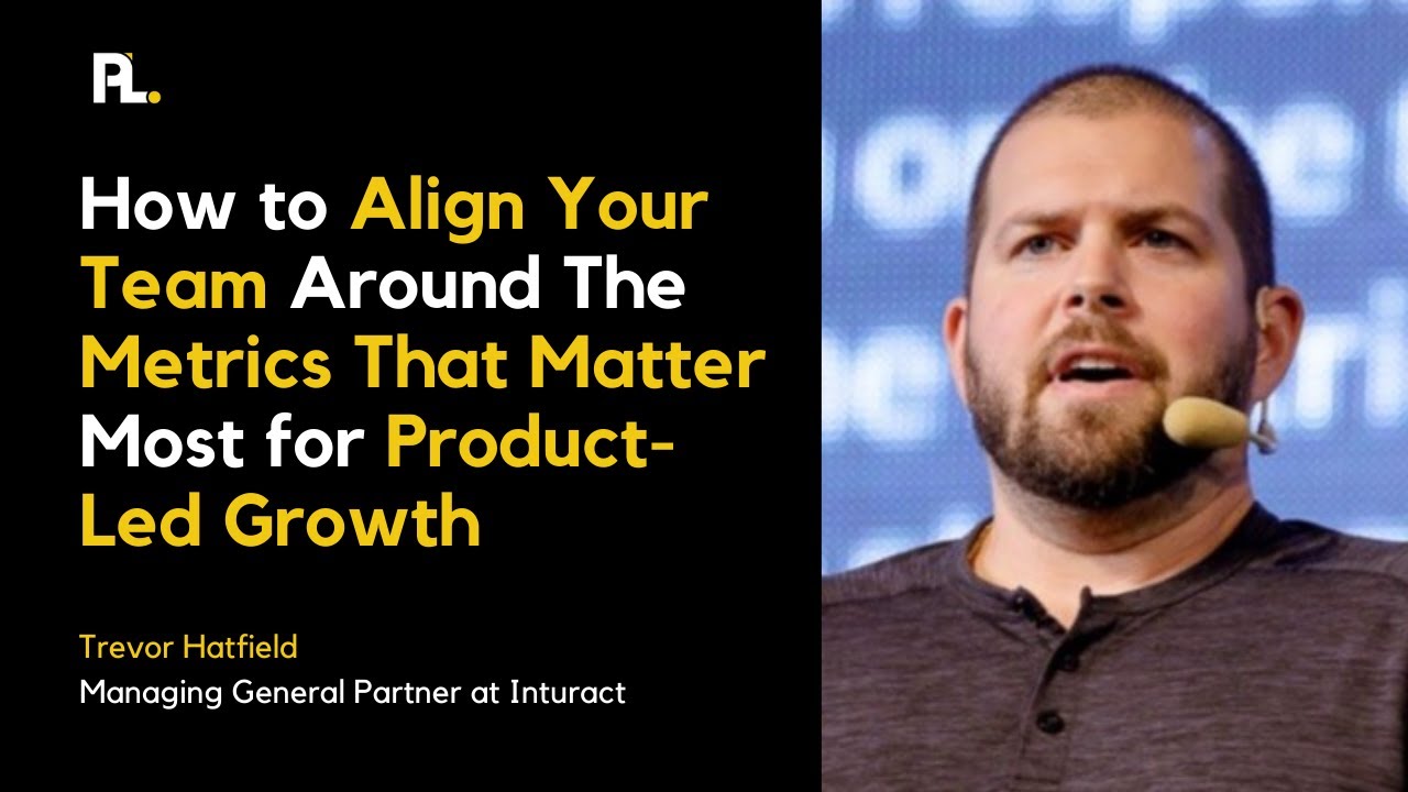 How to Align Your Team Around The Metrics That Matter Most for Product ...
