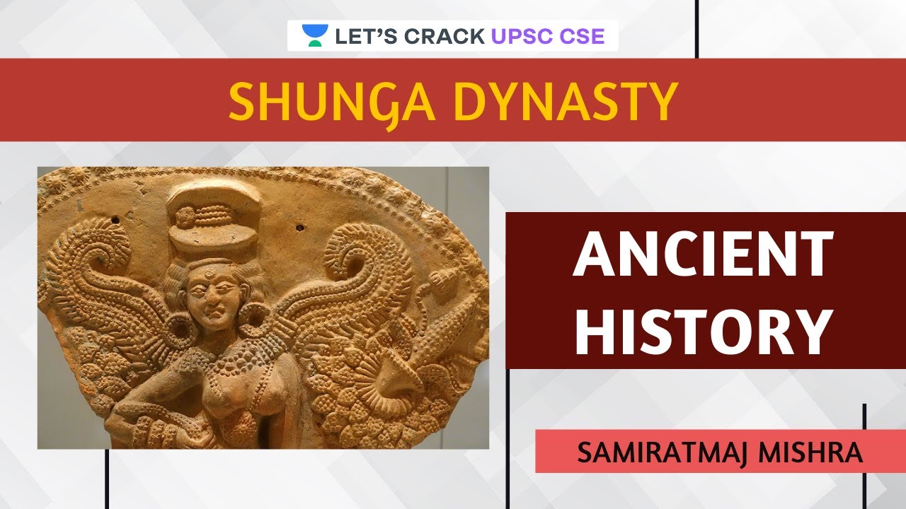 Shunga Dynasty | Ancient History | UPSC CSE 2021 | Samiratmaj Mishra ...