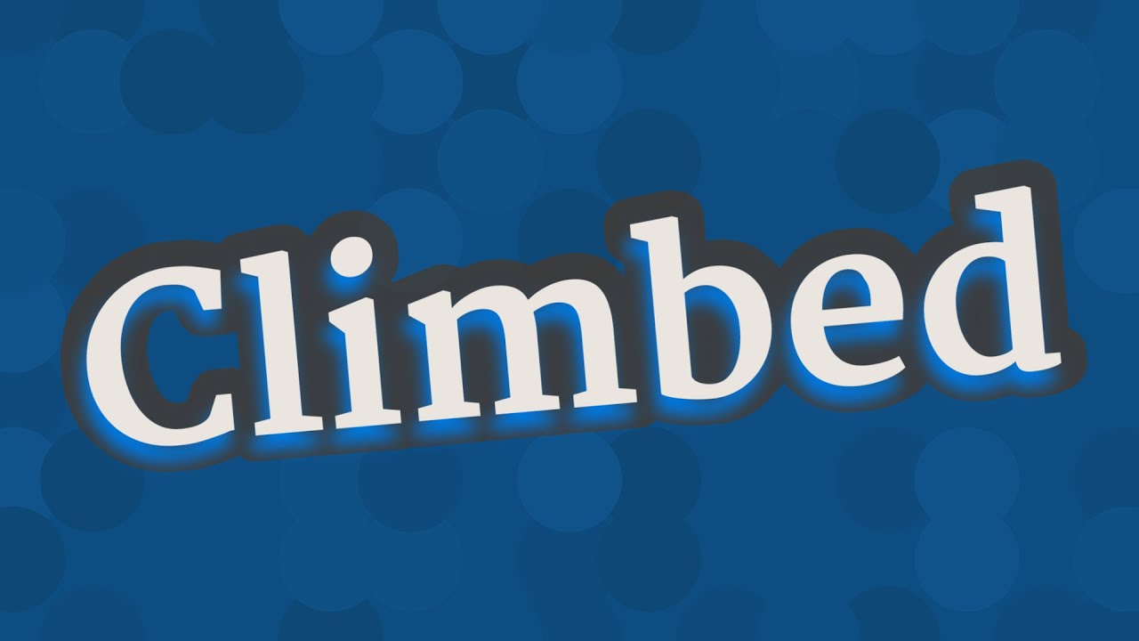 CLIMBED Pronunciation How To Pronounce CLIMBED YouTube climbed-pronunciation-how-to-pronounce-climbed-youtube