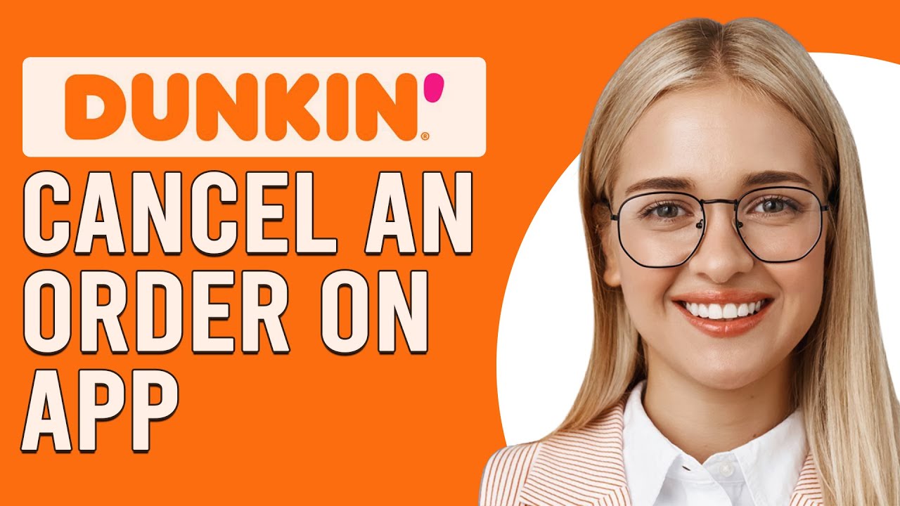 How To Cancel An Order On Dunkin App (Is It Possible To Cancel A Dunkin ...