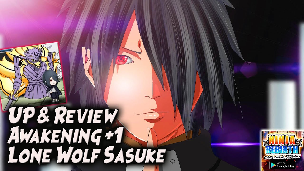 UP & REVIEW AWAKENING +1 LONE WOLF SASUKE "STUN NYA MAKIN MANTAP!" 🔥 ...