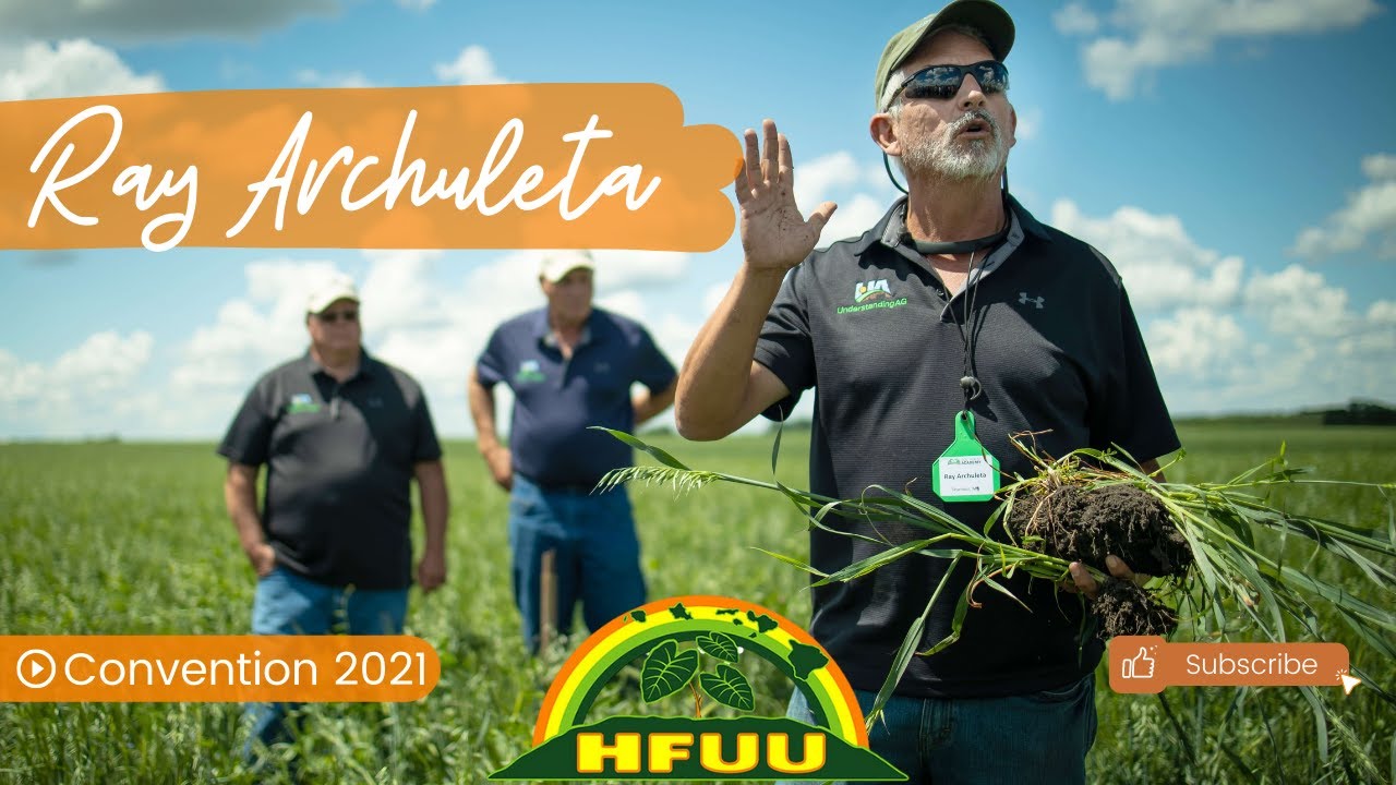 HFUU Convention 2021 | Soil Scientist Ray Archuleta from 'Kiss the ...