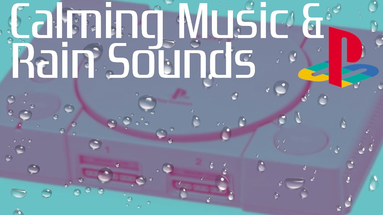 Relaxing PS1 Music With Rain Sounds - Calming Music Mix For Studying or ...
