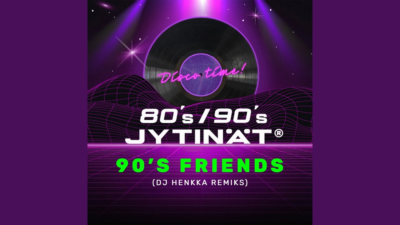 90's Friends (DJ Henkka Remiks) - YouTube