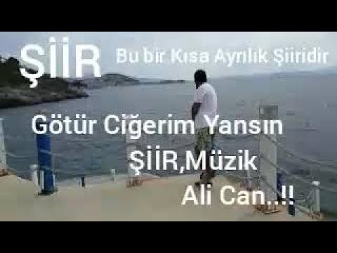 ŞİİR-AĞIR SÖZLER VE ŞİİRLER/ Götür Ciğerim Yansın-bir, Ali Can Şiiri-Anlamlı-Kısa-Sesli ŞİİR DİNLE !