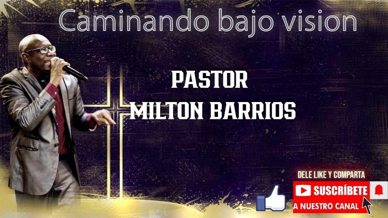 caminando en vision// pastor Milton Barrios-pongale like compartelo ...