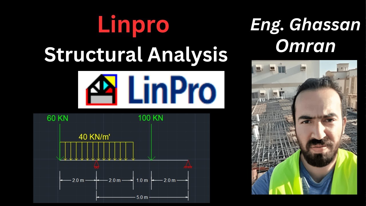 شرح برنامج LinPro لتحليل المنشآت الإنشائية (2D) مع مثال عملي شامل ...