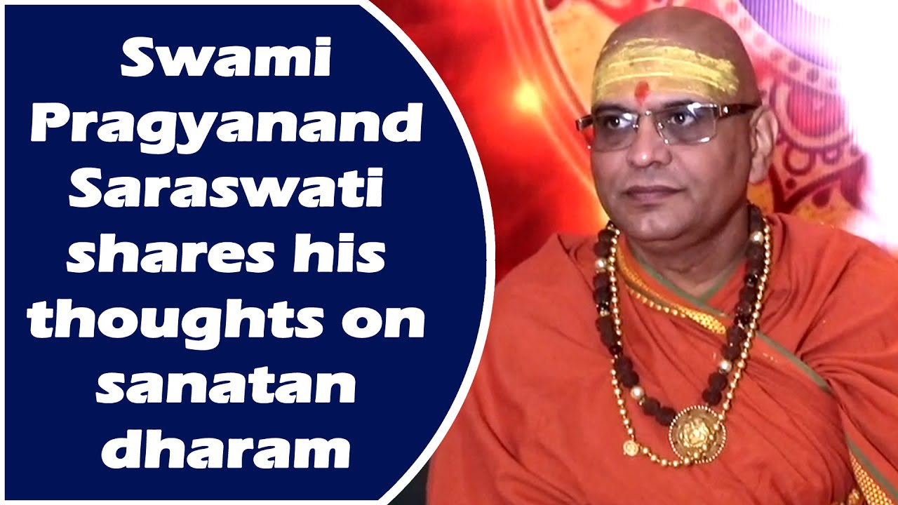 Swami Pragyanand Saraswati shares his thoughts on sanatan dharam - YouTube