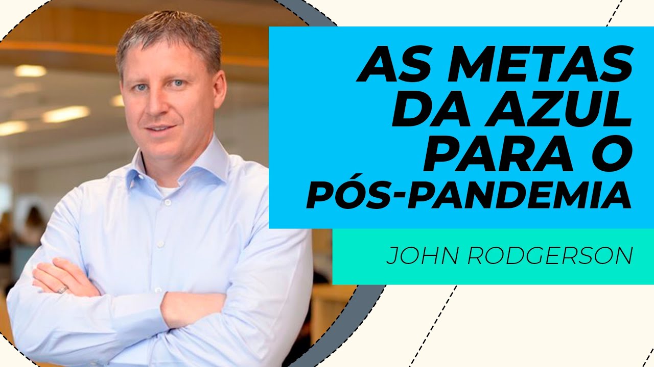 Entrevista com John Rodgerson, diretor-presidente da Azul - YouTube